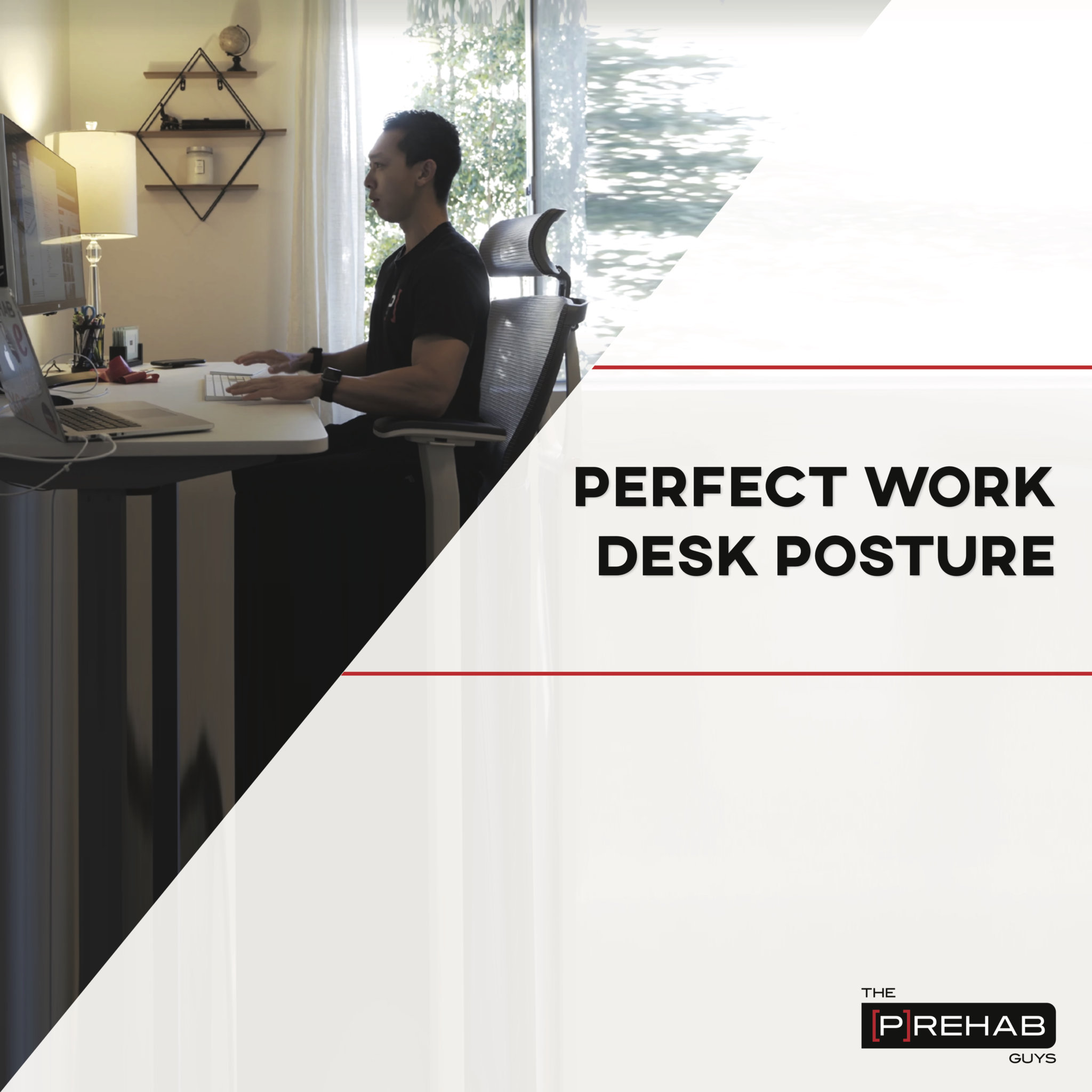 The Perfect Working Desk Posture – [𝗣]𝗥𝗲𝗵𝗮𝗯