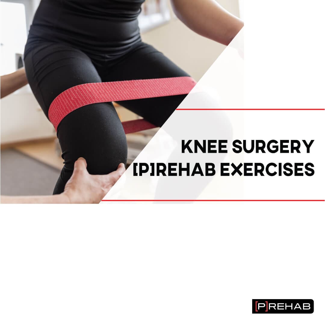 Knee Surgery Prehab Exercises To Improve Recovery P rehab