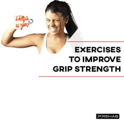 Exercises To Improve Grip Strength - [P]rehab