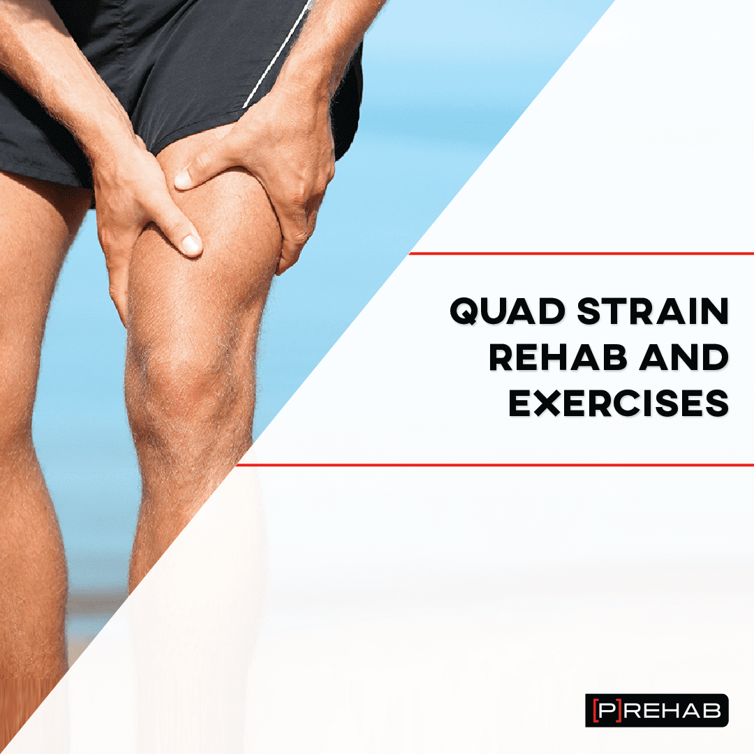 Quad Strain Rehab And Exercises P rehab