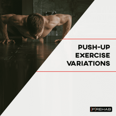 Push-Up Exercise Variations - [P]rehab