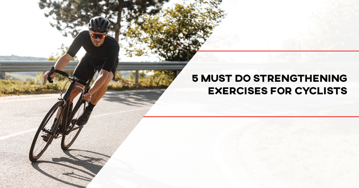 5 Must Do Strengthening Exercises For Cyclists - [P]rehab